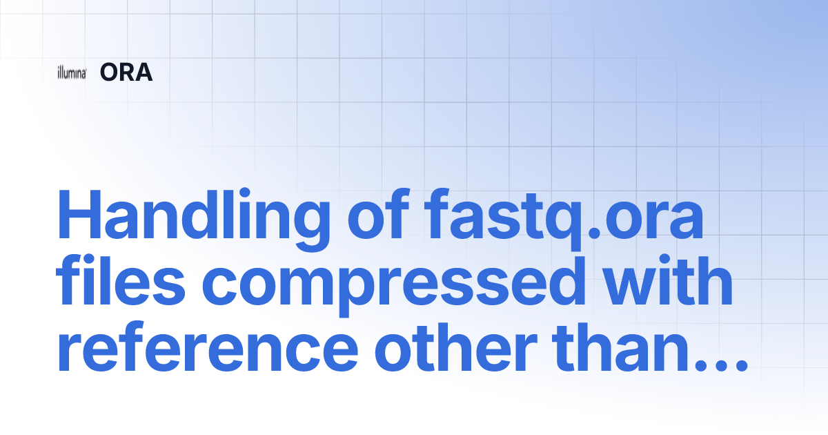 Handling of fastq.ora files compressed with reference other than ...